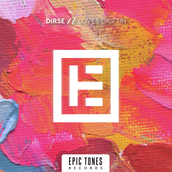 Dirse - Loves Drifting | Epic Tones
